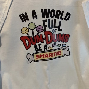 In A World Full of Dum Dum's Be A Smartie Svg/ Layered Digital ...