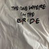 Friends Bachelorette Party Shirts, I'm the Bride Shirt, I Do Crew, Maid ...