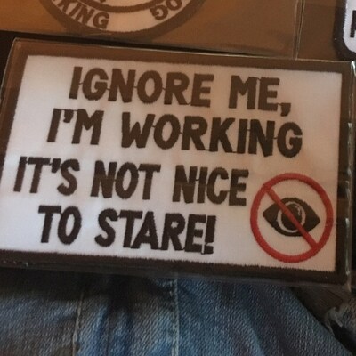 1 Patch, Sew-on, Rectangular, Ignore Me, I'm Working, It's Not Nice to ...