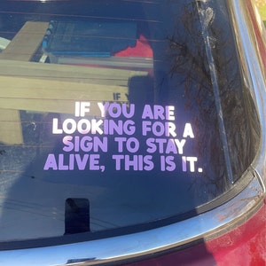 If You Are Looking for a Sign to Stay Alive This is It Decal / Mental ...