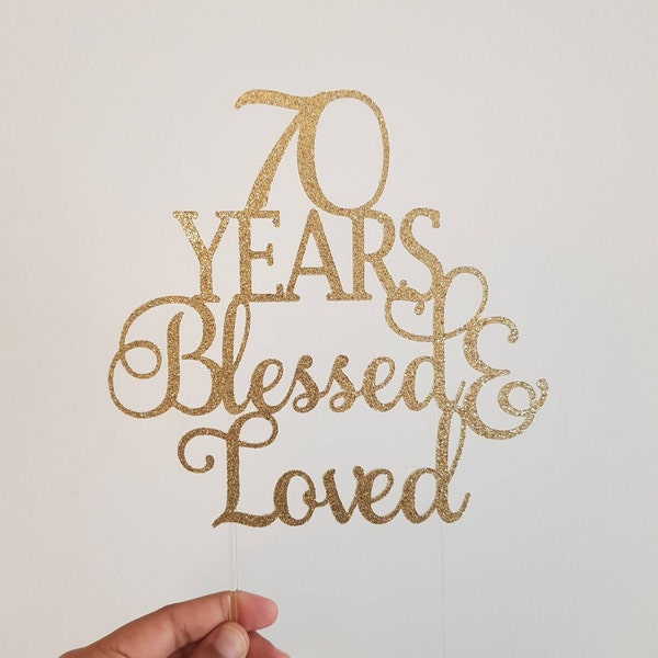 70 Years Blessed & Loved, 70th Birthday, 70th Birthday, 70 Cake Topper ...