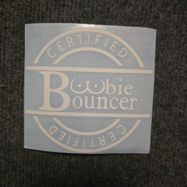 Certified B**bie Bouncer Decal! Truck Decal | Car Decal | Cooler Decal ...