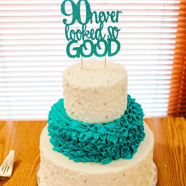 90th Birthday Cake Topper, 90 Never Looked so Good, 90th Birthday Cake ...