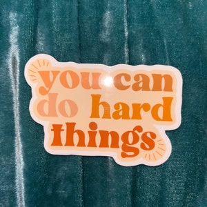 You Can Do Hard Things Motivational Sticker, Laptop Sticker, Positive ...