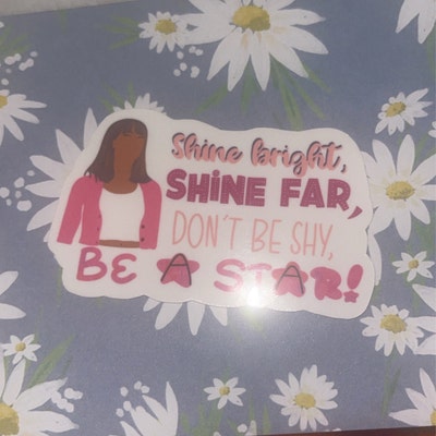 Shine Bright Shine Far Sticker / Life Size Inspired Sticker - Etsy