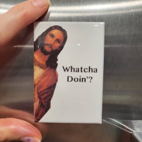 Jesus "whatcha Doin'?" Refrigerator Magnet - Etsy