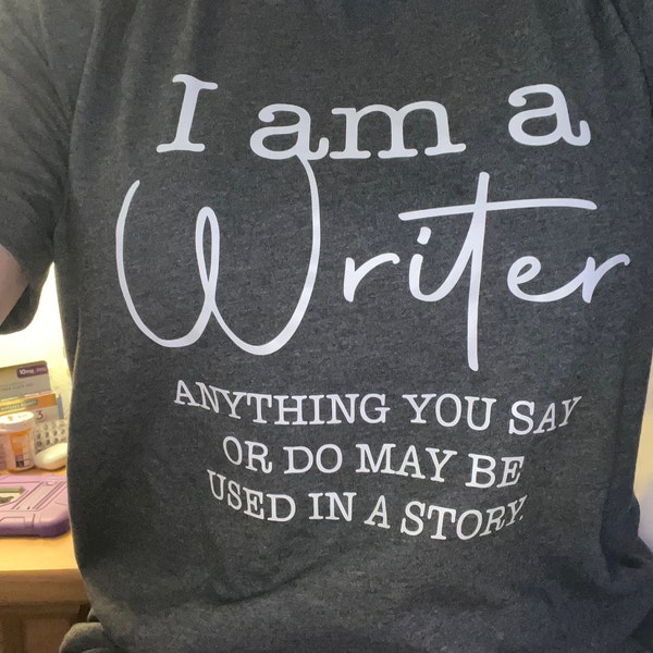 I Am A Writer Shirt, Funny Writer Shirt, Author Shirts, Novelist Shirt ...