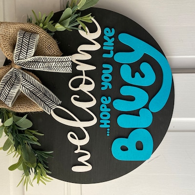Bluey Decor, Welcome Hope You Like Bluey, Home Decor, Welcome Decor ...