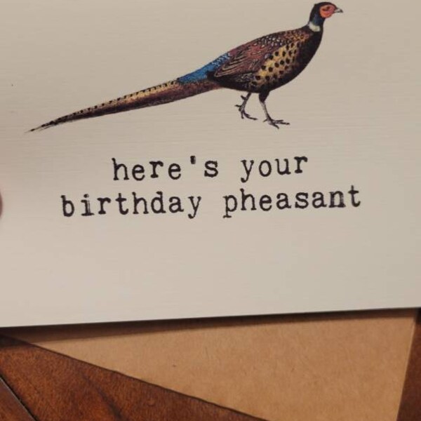 Funny Pheasant Pun Birthday Card / Here's Your Birthday Pheasant ...