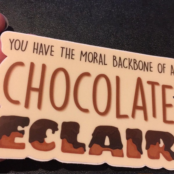 Moral Backbone of a Chocolate Eclair STICKER - Etsy
