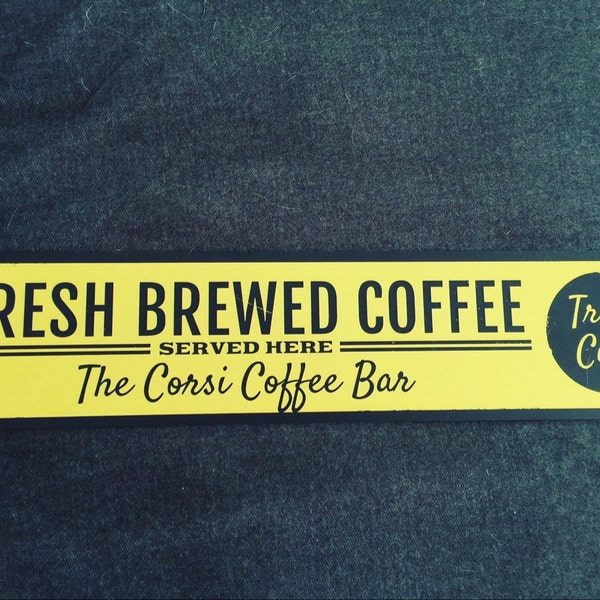 Fresh Brewed Coffee Sign, Personalized Coffee Lover Shop Served Here ...