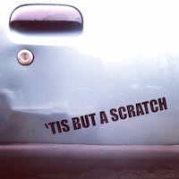 Tis but A Scratch Funny Bumper Sticker Vinyl Decal Accident JDM Sticker ...