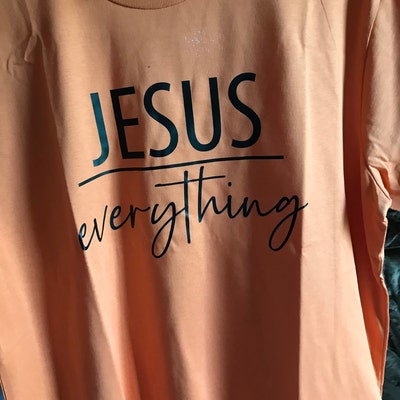 Jesus Everything T-shirt, Jesus Over Everything Shirt, Jesus Shirt ...