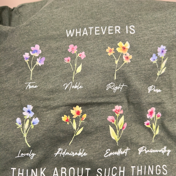 Whatever is Think About Such Things Shirt, Wildflower Philippians 4:8 ...