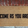 Come as You Are Doormat Front Porch Decor Pride Welcome Mat - Etsy