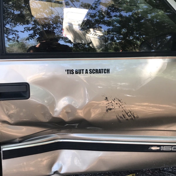 Tis but A Scratch Funny Bumper Sticker Vinyl Decal Accident JDM Sticker ...