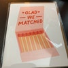 Glad We Matched Greeting Card | Dating App Card | Funny & Punny Cards ...
