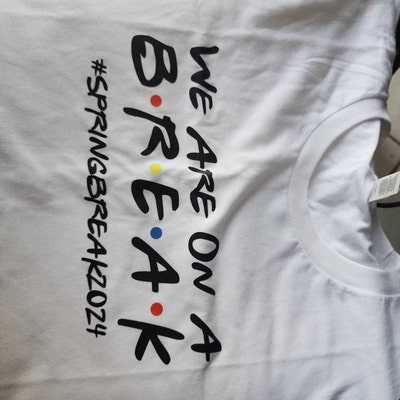 We Are on A Break T-shirt, Spring Vacation Shirt, Spring Break Shirt ...