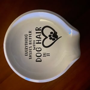 Dog Spoon Rest, Everything Tastes Better With Dog Hair, Funny Gift ...