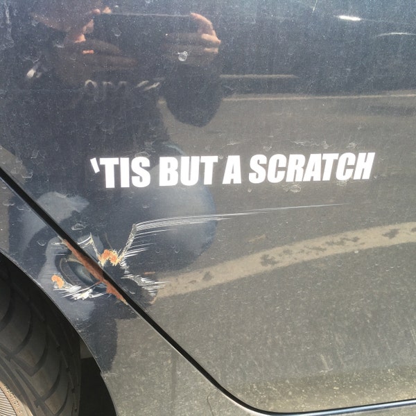 Tis but A Scratch Funny Bumper Sticker Vinyl Decal Accident JDM Sticker ...