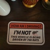 How Am I Driving? Funny Bumper Sticker I'm Not This Vehicle is Being ...