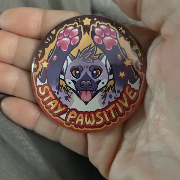 Hyena Paw & Maw - MAGNET / BIG BADGE - Stay Pawsitive, Be Mawesome ...