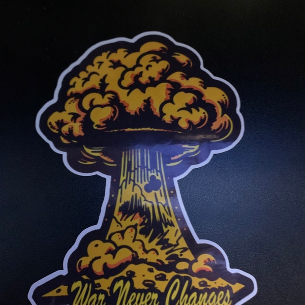 War Never Changes - Fallout Sticker - Fallout New Vegas - Nuke ...