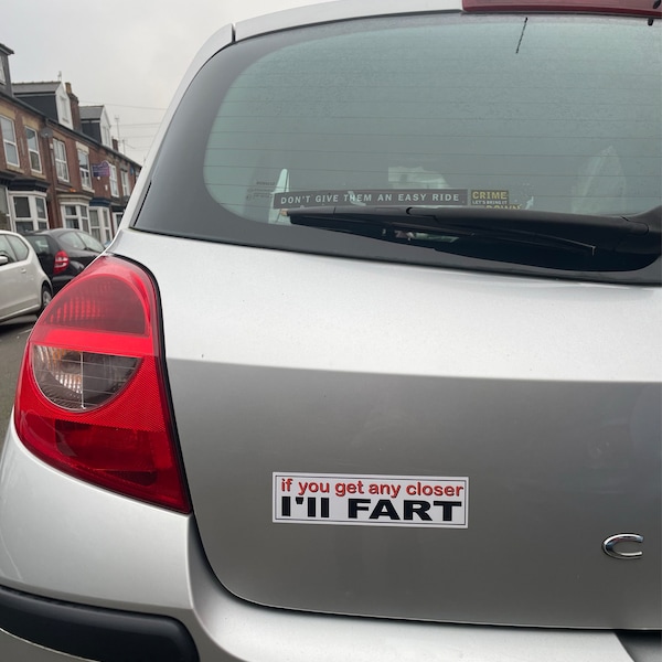Funny Bumper Sticker If You Get Any Closer I'll Fart Waterproof Vinyl ...