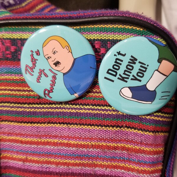 Bobby Hill "that's My Purse!" Button Set! "i Don't Know You!" TWO 1.5 ...
