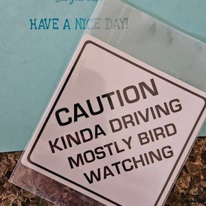 Caution Kinda Driving, Mostly Bird Watching Sticker Funny, White Die ...