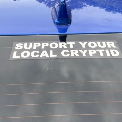 Funny support Your Local Cryptid BUMPER STICKER - Etsy