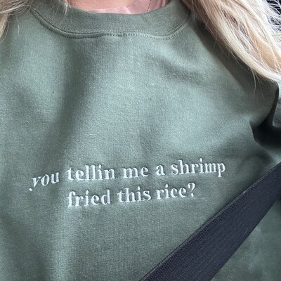 You Tellin Me a Shrimp Fried This Rice Unisex Embroidered T-shirt or ...