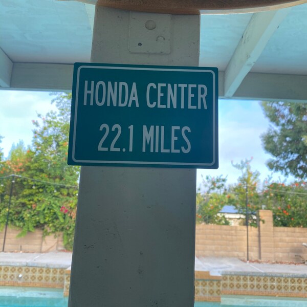 Personalized Highway Distance Sign To: Honda Center, Home of the ...