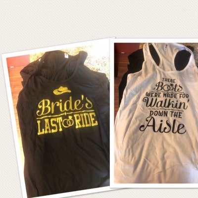 Brides Last Ride, Country Bachelorette Shirts, These Boots Were Made ...