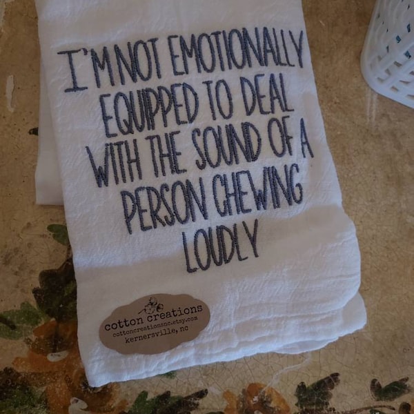 Funny Embroidered Kitchen Towel, I Am Not Emotionally Equipped to Deal ...
