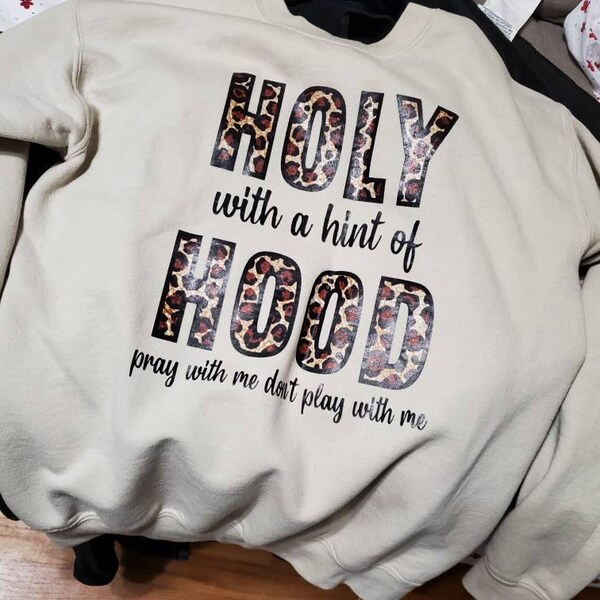 HOLY With a Hint of HOOD, Pray With Me, Don't Play With Me, Comfy ...