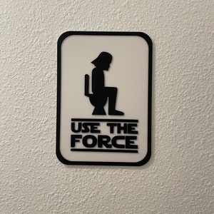 Use the Force Funny Bathroom Sign Restroom Sign 611 Options 3D Printed ...