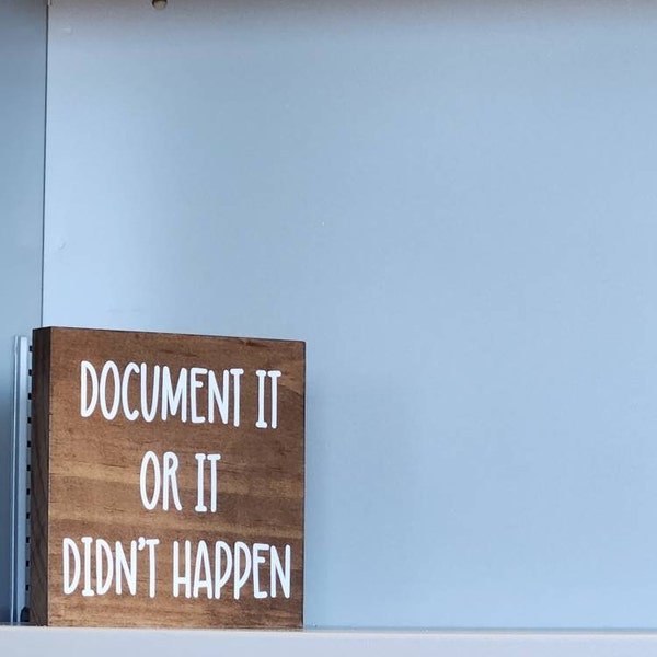 Document It, or It Didn’t Happen,- Desk Signs - Office Humor Quotes ...
