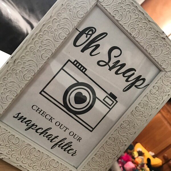 Wedding Snapchat Filter Sign Oh Snap Check Out Our Snapchat Filter ...