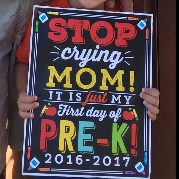 Stop Crying Mom Sign Printable Pre-k 1st Day of Pre K Sign First Day of ...