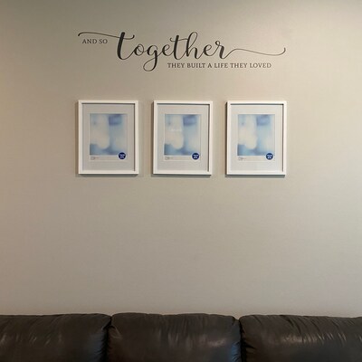 Vinyl Wall Art Decal and so Together They Built a Life They Loved Love ...