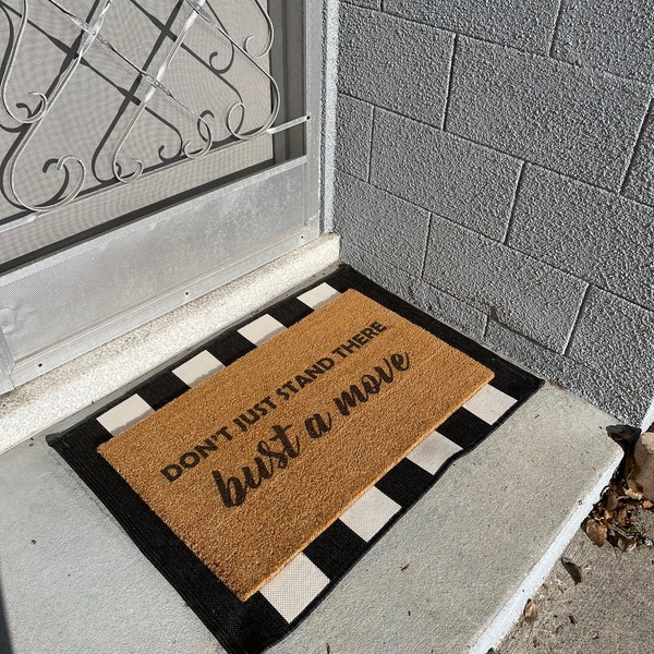Don't Just Stand There Bust A Move Funny Coir Doormat Welcome Front ...
