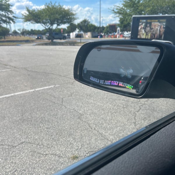 Should We Just Keep Driving? Vinyl Decal | Car Window Rearview Mirror ...