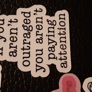 If You Aren't Outraged, Decal for Iphone, Sticker for Ipad, Feminist ...