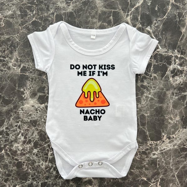 Don’t Kiss Me If I’m Nacho Baby SVG Cut File, Printable Png and Jpeg ...