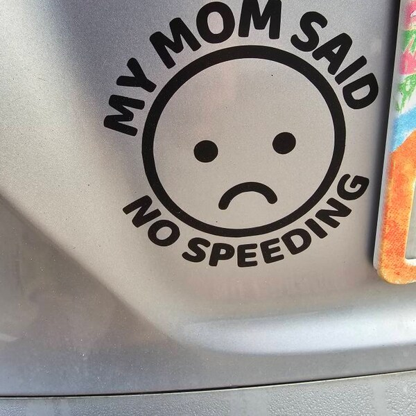 My Mom Said No Speeding Decal, Car Decal, Funny Bumper Sticker, Gift ...