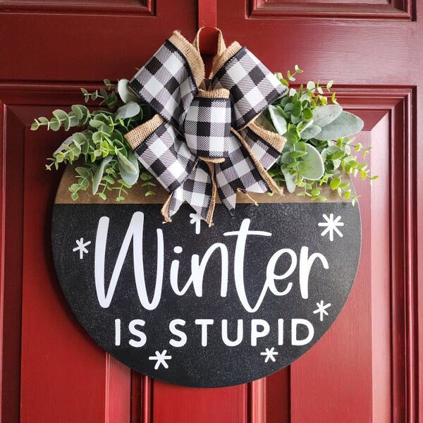 Winter Front Door Decor Winter is Stupid Winter Front Door Wreath ...