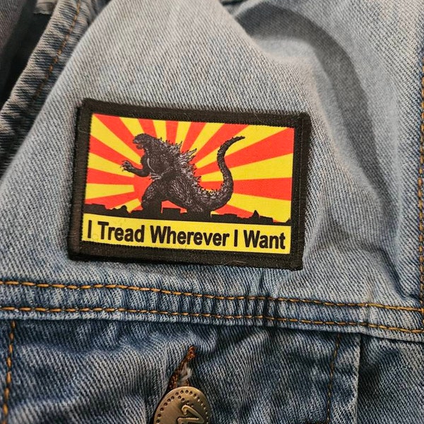 Godzilla I Tread Wherever I Want Funny Morale Patch- Hook and Loop 2x3 ...