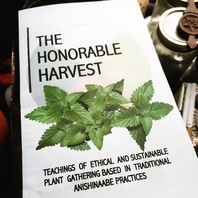 The Honorable Harvest: Teachings of Ethical and Sustainable Plant ...