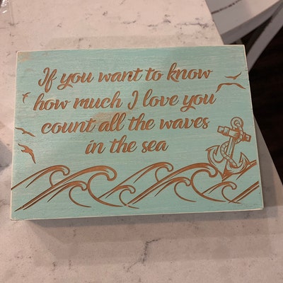 If You Want to Know How Much I Love You Count All the Waves in the Sea ...